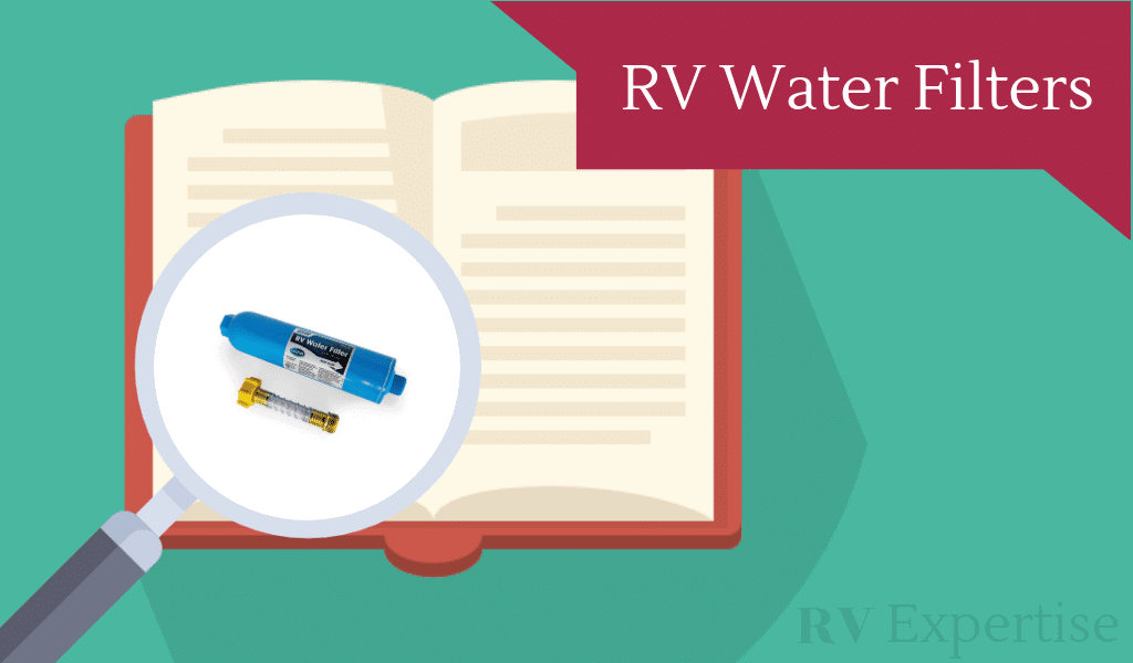 The Best RV Water Filters of 2018 | Complete Buyer's Guide | RV Expertise