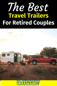 Best Travel Trailers For Retired Couples – RV Expertise